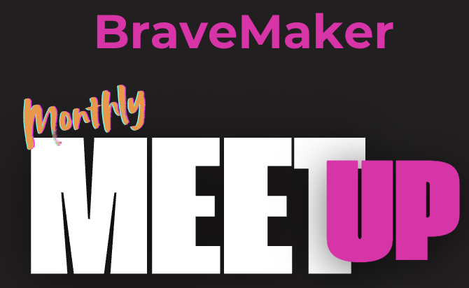 Creative Meet-UP - BraveMaker